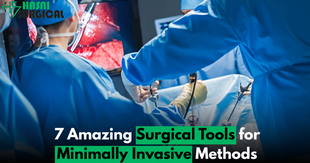 7 Amazing Surgical Tools for Minimally Invasive Surgeries - Hasni Surgical