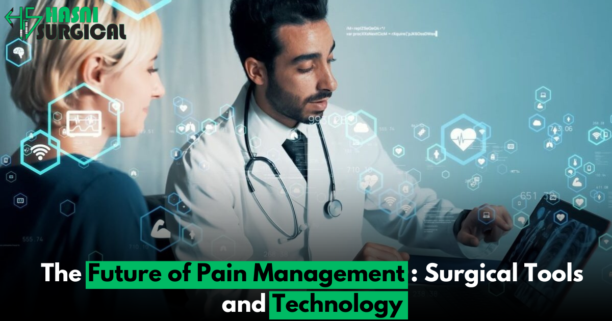 5 Innovations Shaping the Future of Pain Management: Surgical Tools and ...