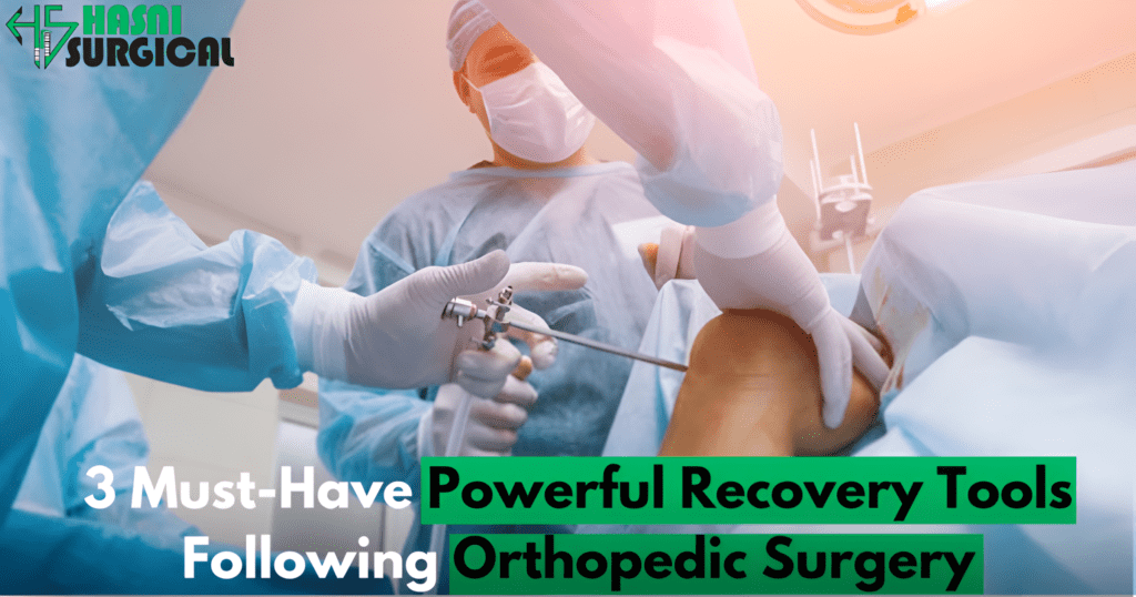 3 Must-Have Powerful Recovery Tools Following Orthopedic Surgery ...
