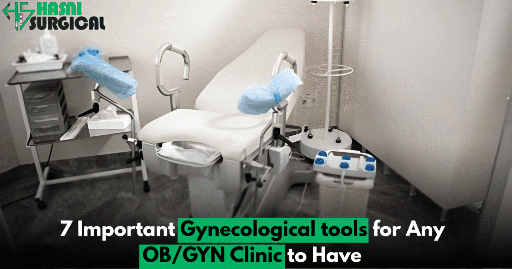7 Important Gynecological tools for Any OB/GYN Clinic to Have - Hasni ...