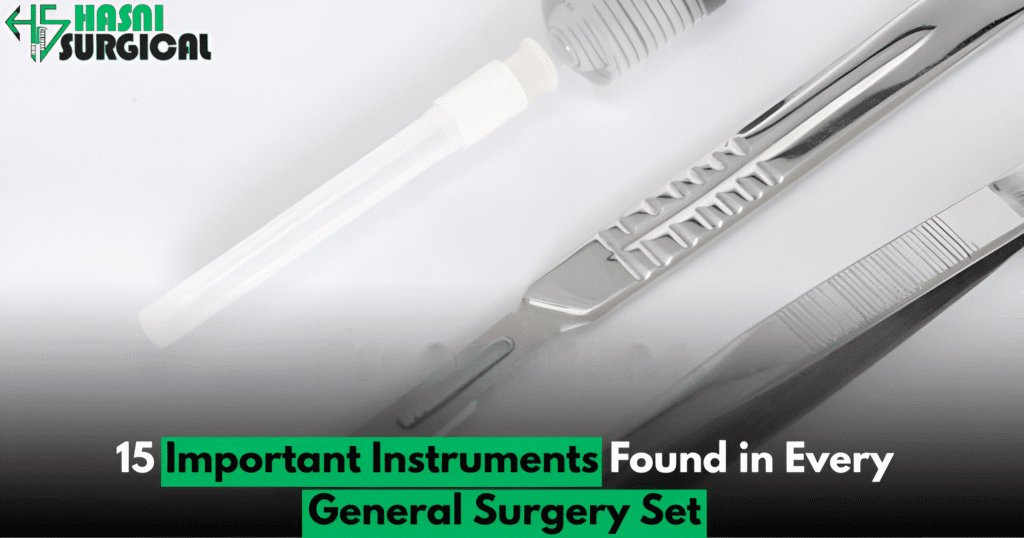 15 Important Instruments Found in Every General Surgery Set - Hasni ...