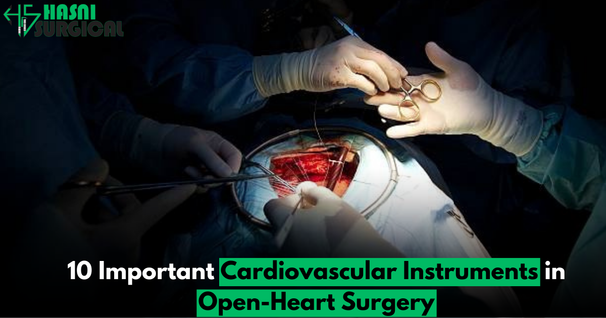 10 Important Cardiovascular Instruments in Open-Heart Surgery - Hasni ...